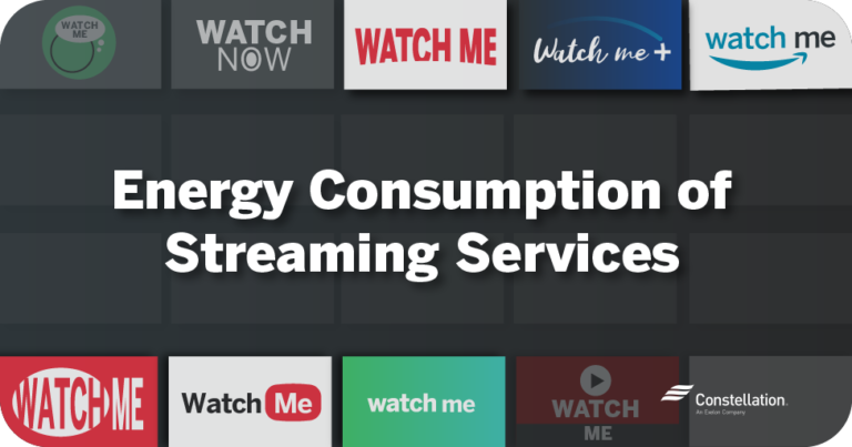 Energy Consumption of Streaming Services | Constellation