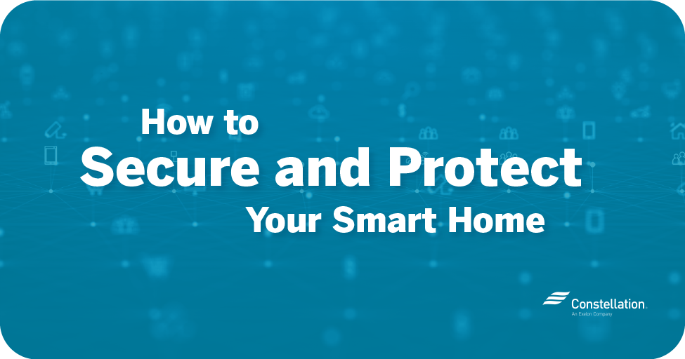 How to Secure and Protect Your Smart Home | Constellation