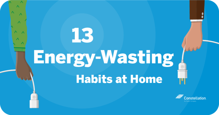 13 Ways You Are Wasting Energy at Home | Constellation