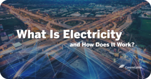 What Is Electricity and How Does It Work? | Constellation