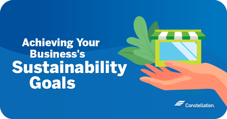 Achieving Your Small-Business Sustainability Goals | Constellation