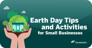 Earth Day Tips and Activities for Businesses | Constellation