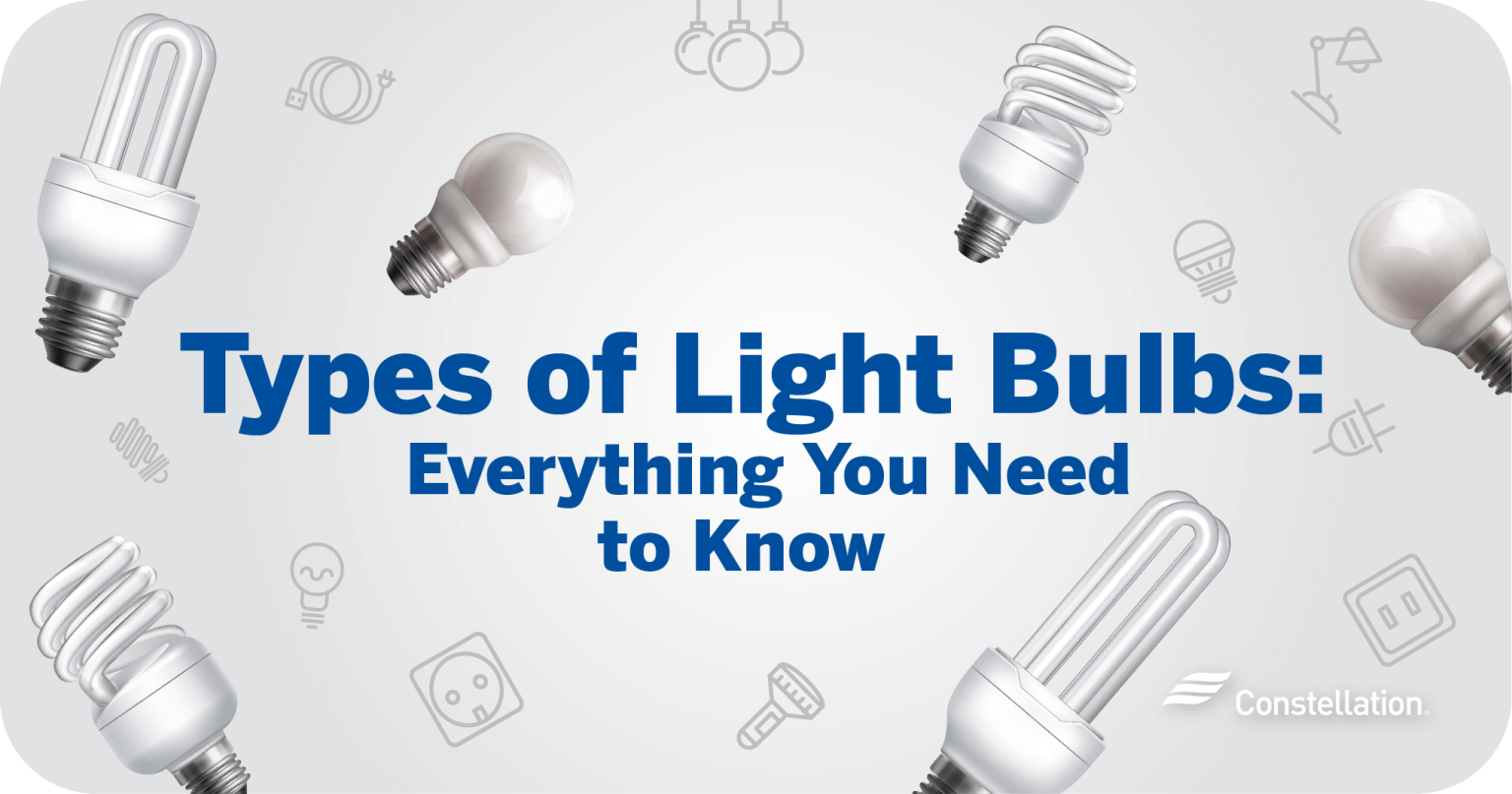 What are the Different Types of Light Bulbs? | Constellation