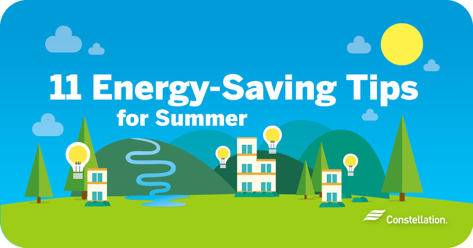11 Energy-Saving Tips For Summer | Constellation
